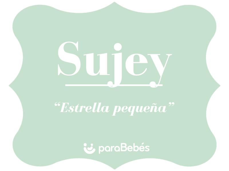 Significado del nombre Sujey - Origen, Personalidad, Santoral, Popularidad