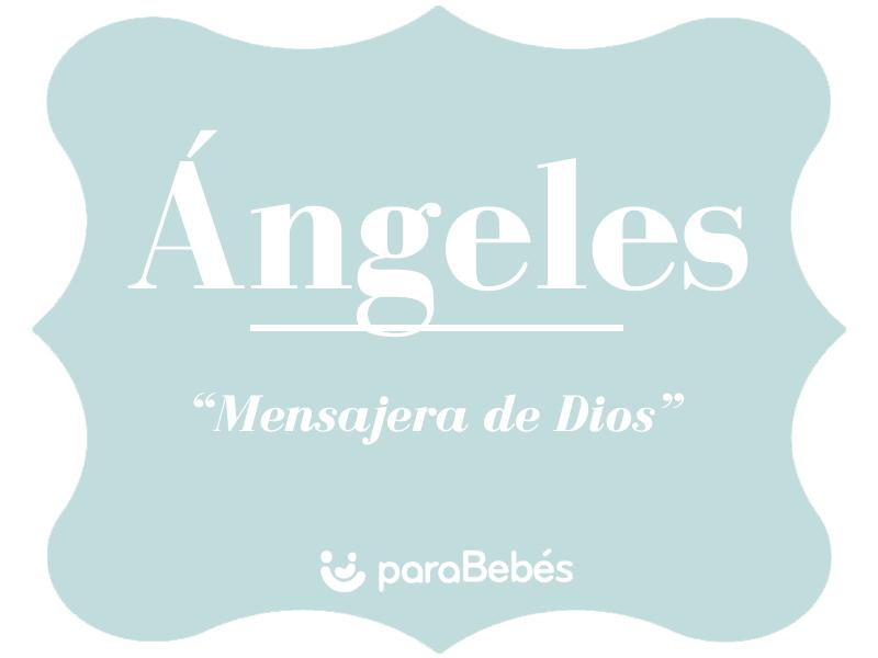 Significado del Nombre Ángeles - Origen, Personalidad, Santoral ...
