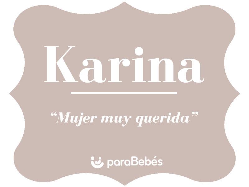 Significado del nombre Karina - Origen, Personalidad, Santoral, Popularidad