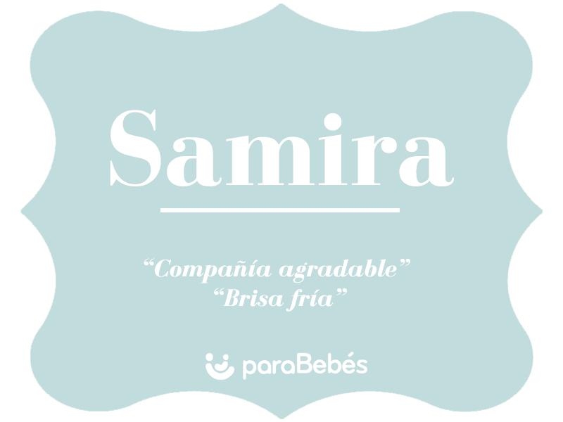 Significado del Nombre SAMIRA - Origen, Personalidad, Santoral, Popularidad