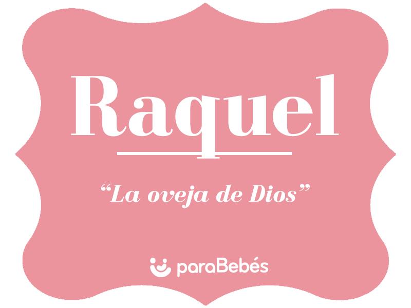 Significado del nombre RAQUEL - Origen, santoral y personalidad