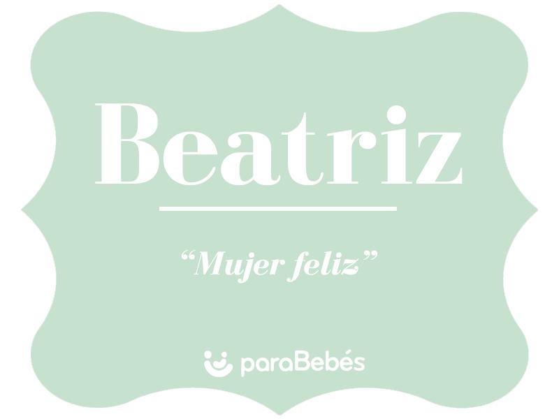 Significado del nombre BEATRIZ - Origen, Personalidad, Santoral ...