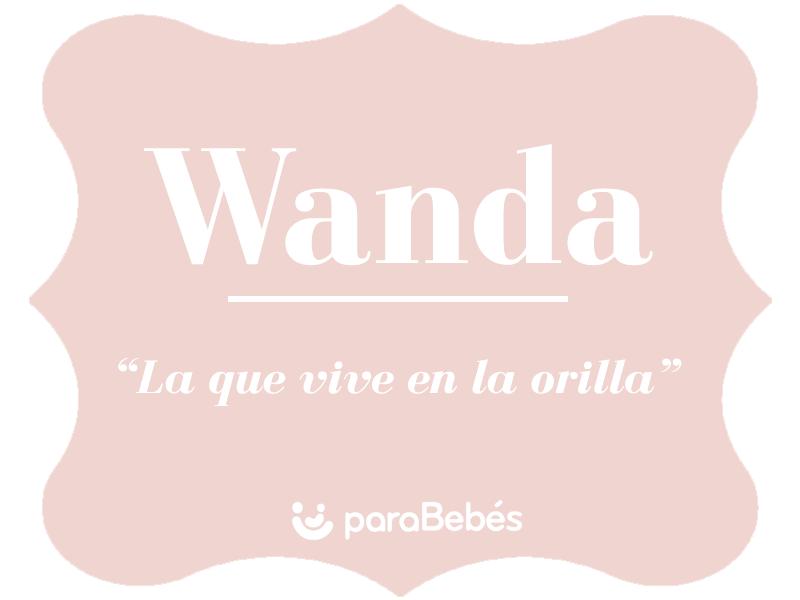 Significado del nombre Wanda - Origen, personalidad, santoral y popularidad