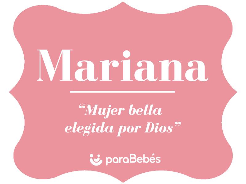 Significado del nombre MARIANA - Origen, Personalidad, Santoral, Popularidad
