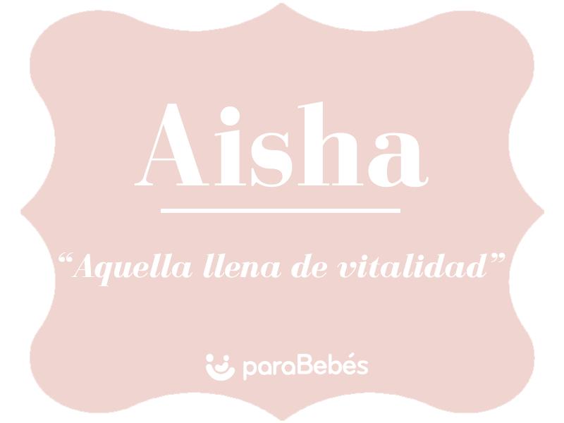 Significado del nombre Aisha - Origen, personalidad, santoral y popularidad