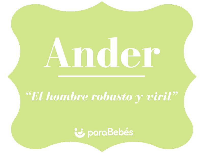 Significado del nombre ANDER - Origen, personalidad, santoral y popularidad
