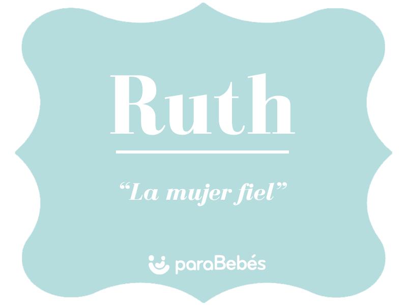 Significado del nombre RUTH - Origen, personalidad, santoral y popularidad