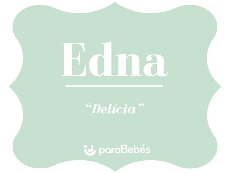 Significado del nombre Edna - Origen, Personalidad, Santoral, Popularidad